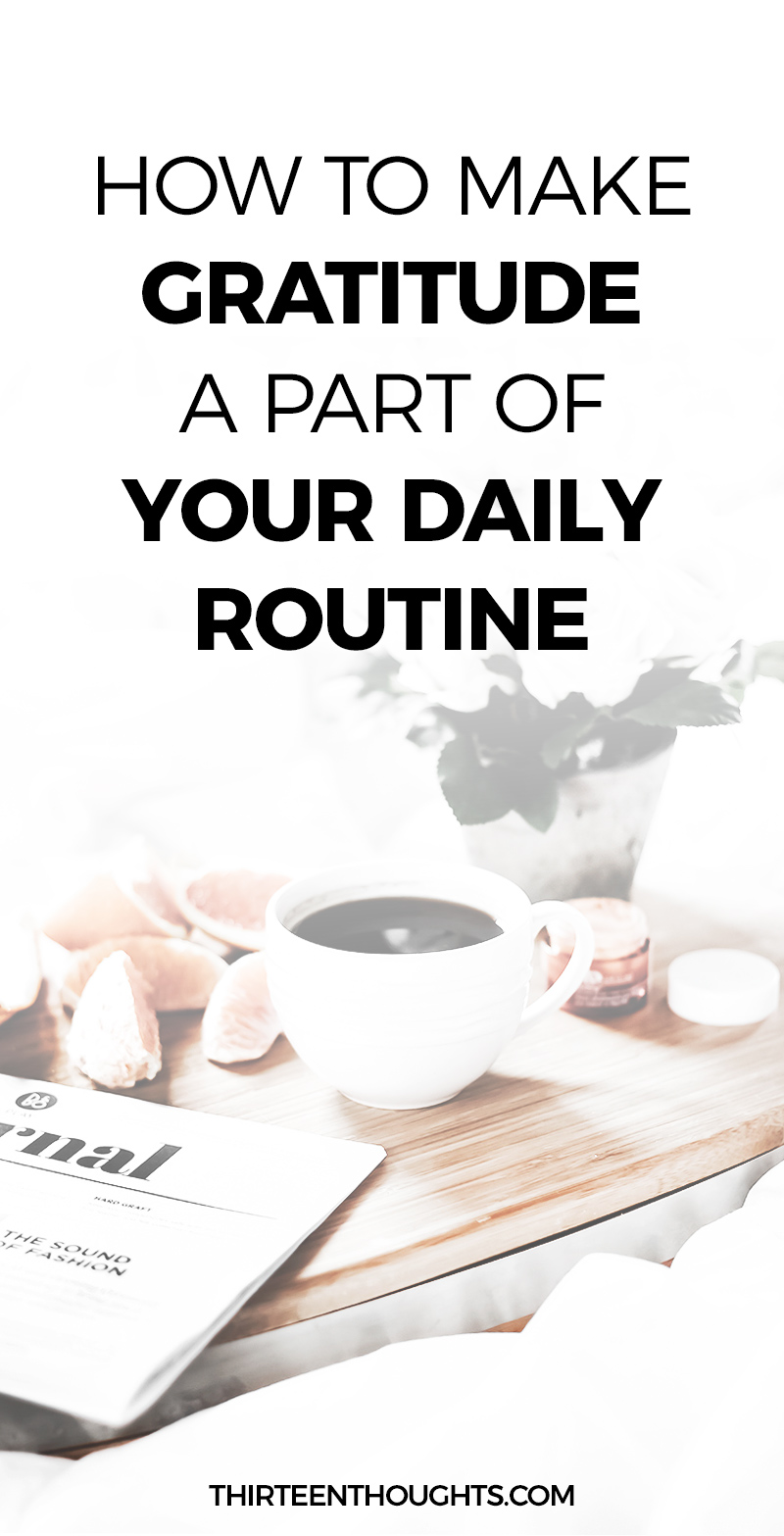 Practicing Gratitude On A Daily Basis How To Make Gratitude A Part Of