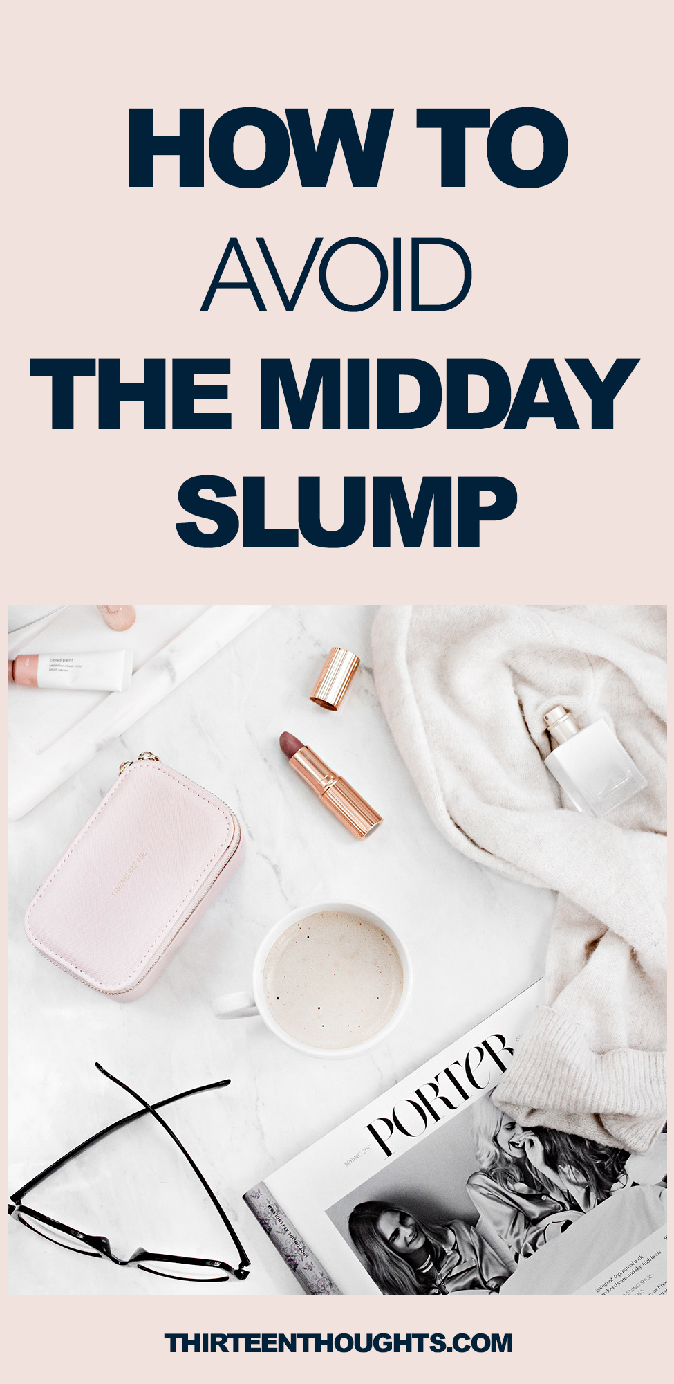 How to beat the midday slump – THIRTEEN THOUGHTS