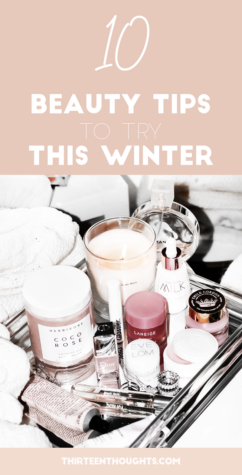 10 Beauty Tips for Winter – THIRTEEN THOUGHTS